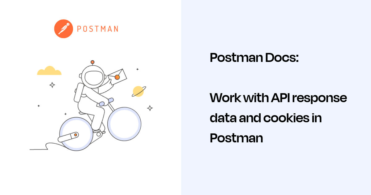 Work with API response data and cookies in Postman | Postman Docs